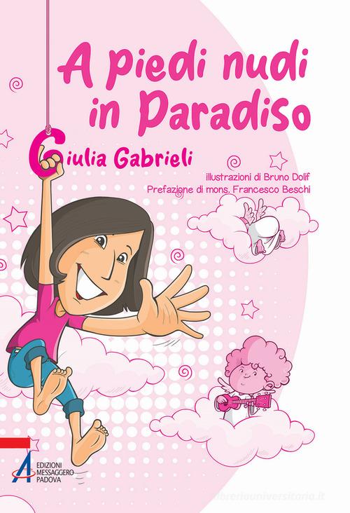 A piedi nudi in paradiso. Ediz. illustrata Giulia Gabrieli - Libro ...