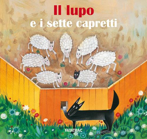 Il lupo e i sette capretti. Ediz. a colori - Libro - Fatatrac Carte in ...