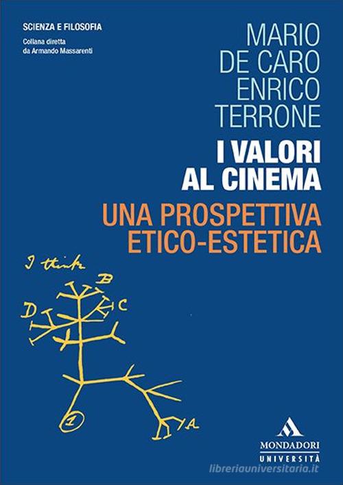 I valori al cinema. Una prospettiva etico-estetica di Mario De Caro ...
