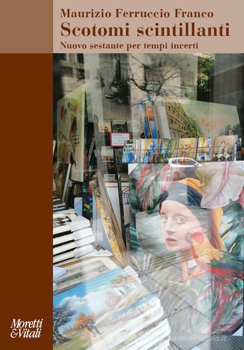 Scotomi scintillanti. Nuovo sestante per tempi incerti Maurizio ...