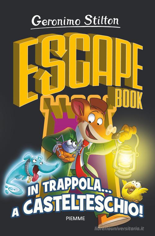 In trappola... a Castelteschio! Escape book Geronimo Stilton - Libro ...