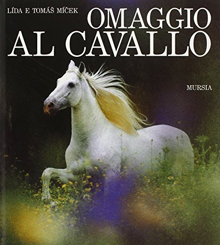 Omaggio al cavallo Lida Micek, Tomas Micek - Libro - Mursia Libri ...