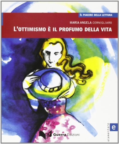 L'ottimismo è il profumo della vita. Livello elementare M. Angela ...