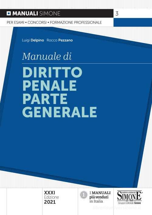 Manuale di diritto penale. Parte generale Luigi Delpino, Rocco Pezzano ...