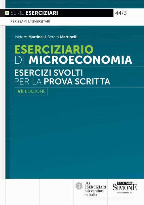 Eserciziario di microeconomia. Esercizi svolti per la prova scritta di Isidoro Martinelli ...