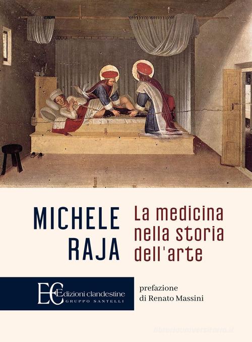 La medicina nella storia dell'arte Michele Raja - Libro - Edizioni ...