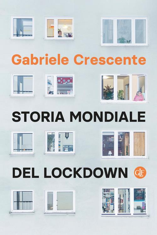 Storia mondiale del lockdown Gabriele Crescente - Libro - Laterza I Robinson. Letture | Libreria ...