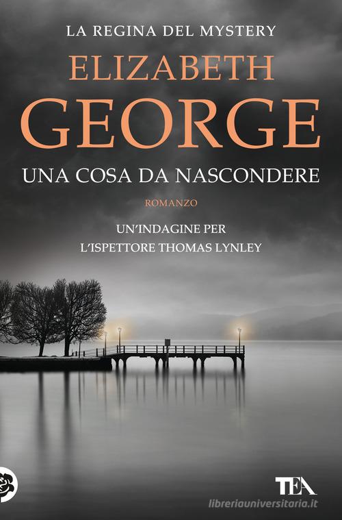 Una cosa da nascondere Elizabeth George - Libro - TEA Suspense best ...
