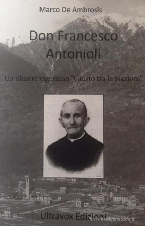 Don Francesco Antonioli. Un illustre vigezzino «Giusto tra le Nazioni ...
