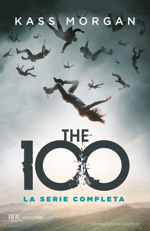 The 100. La serie completa Kass Morgan - Libro - Rizzoli BUR ...
