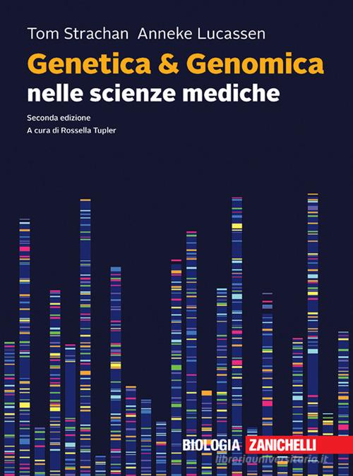 Genetica & genomica nelle scienze mediche di Tom Strachan, Anneke ...