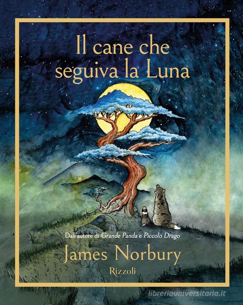 Il cane che seguiva la Luna James Norbury - Libro - Rizzoli Narrativa ...