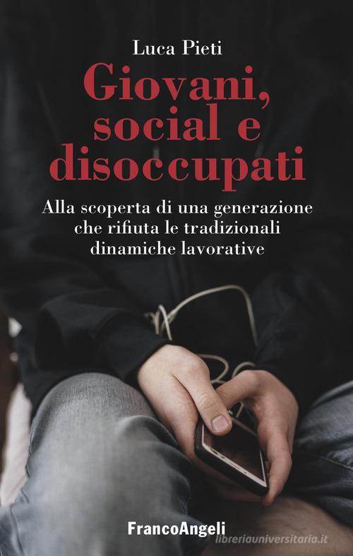 Giovani, social e disoccupati. Alla scoperta di una generazione che ...