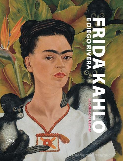 Frida Kahlo, Diego Rivera. La collezione Gelman. Ediz. illustrata ...