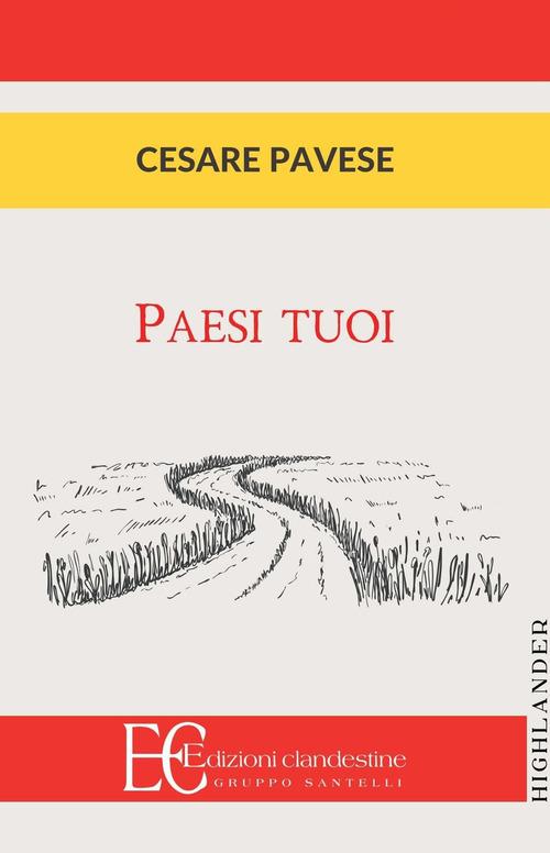 Paesi tuoi Cesare Pavese - Libro - Edizioni Clandestine Highlander | Libreria Universitaria