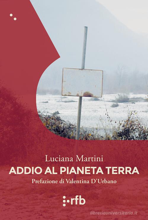 Addio al pianeta Terra Luciana Martini - Libro - Readerforblind Le polveri | Libreria Universitaria