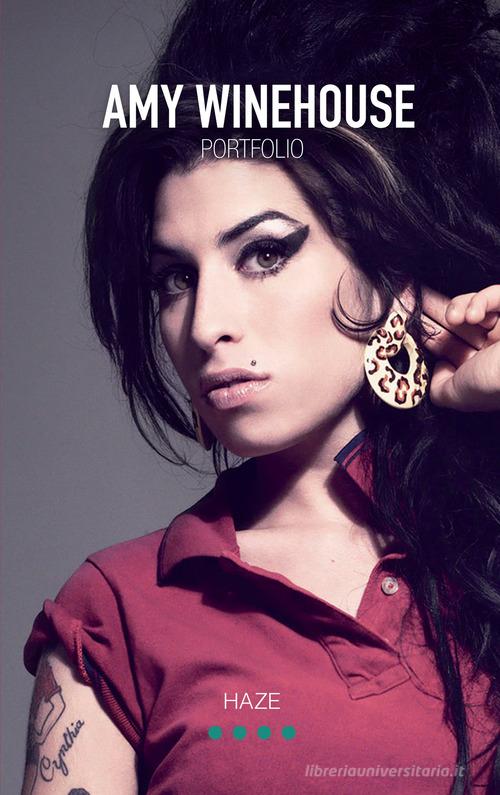 Amy Winehouse. Portfolio - 9788898599974 in Artisti e personalità dello ...