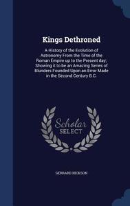 Kings Dethroned Gerrard Hickson - Libro - Sagwan Press | Libreria ...