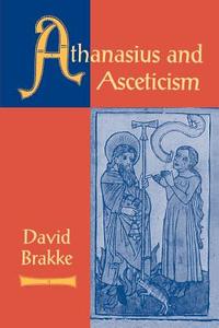 Athanasius and Asceticism David Brakke - Libro - Johns Hopkins ...