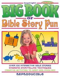 Big Book of Bible Story Fun: Over 100 Interactive Bible Stories, for ...