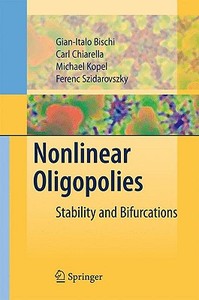 Nonlinear Oligopolies Gian Italo Bischi, Carl Chiarella - Libro ...