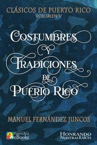Costumbres Y Tradiciones De Puerto Rico Manuel Fernandez Juncos - Libro ...