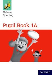 Nelson Spelling Pupil Book 1A Year 1/P2 (Red Level) John Jackman ...