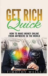 GET RICH QUICK Timothy Wells - Libro - MGM Books | Libreria Universitaria