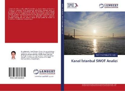 Kanal Istanbul SWOT Analizi di Muhammed Kürsad Sucuoglu con Spedizione Gratuita - 9783330325364 ...