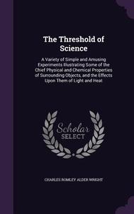 The Threshold Of Science - Wright Charles Romley Alder - Palala Press ...