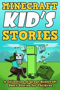 Minecraft Kid's Stories: A Collection of Great Minecraft Short Stories ...