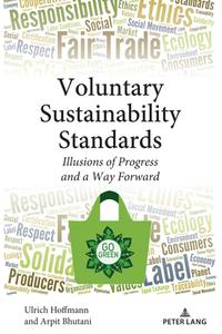 Voluntary Sustainability Standards Ulrich Hoffmann, Arpit Bhutani ...