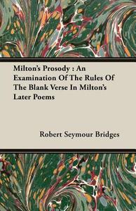 Milton's Prosody - Bridges Robert Seymour - Reitell Press - Libro in ...