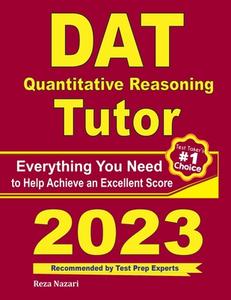 DAT Quantitative Reasoning Tutor: Everything You Need to Help Achieve ...