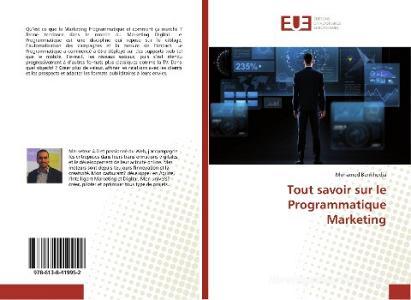 Tout savoir sur le Programmatique Marketing di Mohamed Benkhodja con Spedizione Gratuita ...
